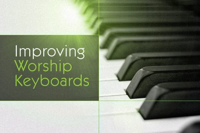 12 Keys to Improving Worship Keyboards