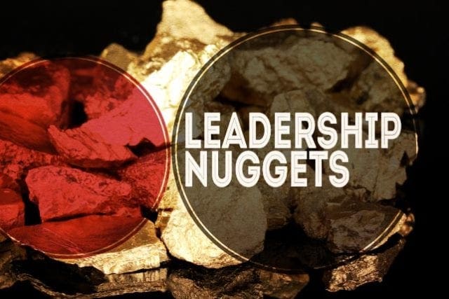 6 Of My Most Repeated Leadership Nuggets