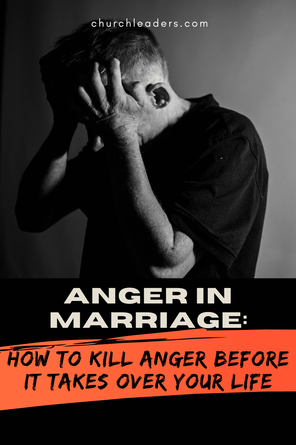 Anger in Marriage: How To Kill Anger Before It Takes Over Your Life