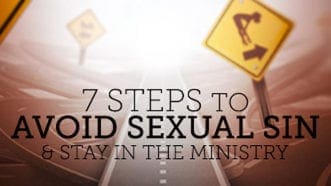 7 Steps to Avoid Sexual Sin and Stay in Ministry