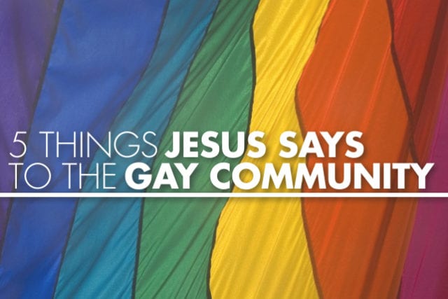 5 Things Jesus Says To The Gay Community