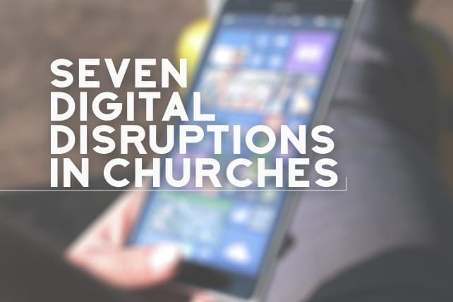 Seven Digital Disruptions in Churches