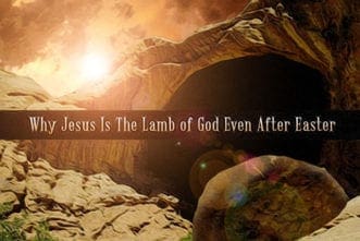 Jesus: Forever the Easter Lamb of God