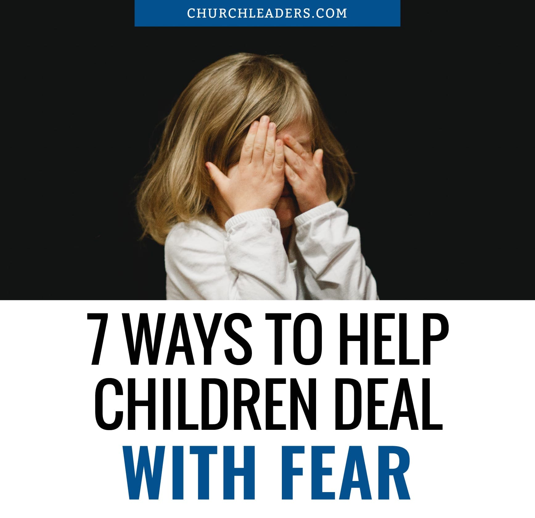 7 Ways to Help Children Deal With Fear