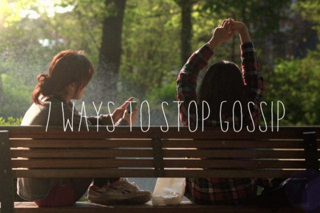 7 Ways to Stop Gossip