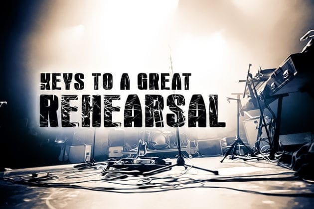 7 Keys to a Great Rehearsal