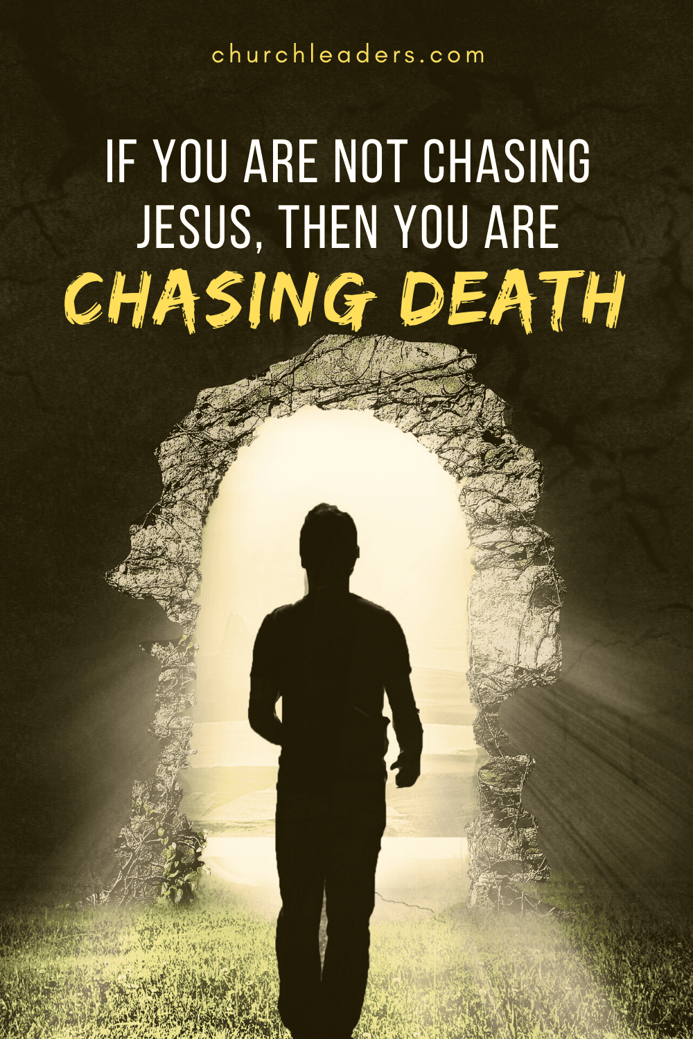 If You Are Not Chasing Jesus, Then You Are Chasing Death