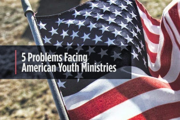 5 Problems With Youth Ministry in America