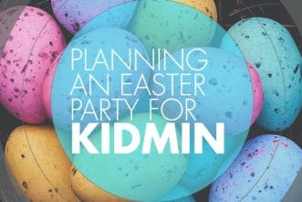 6 Steps to Planning an Easter Party for Kidmin