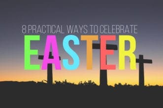 8 Practical Ways to Celebrate Easter