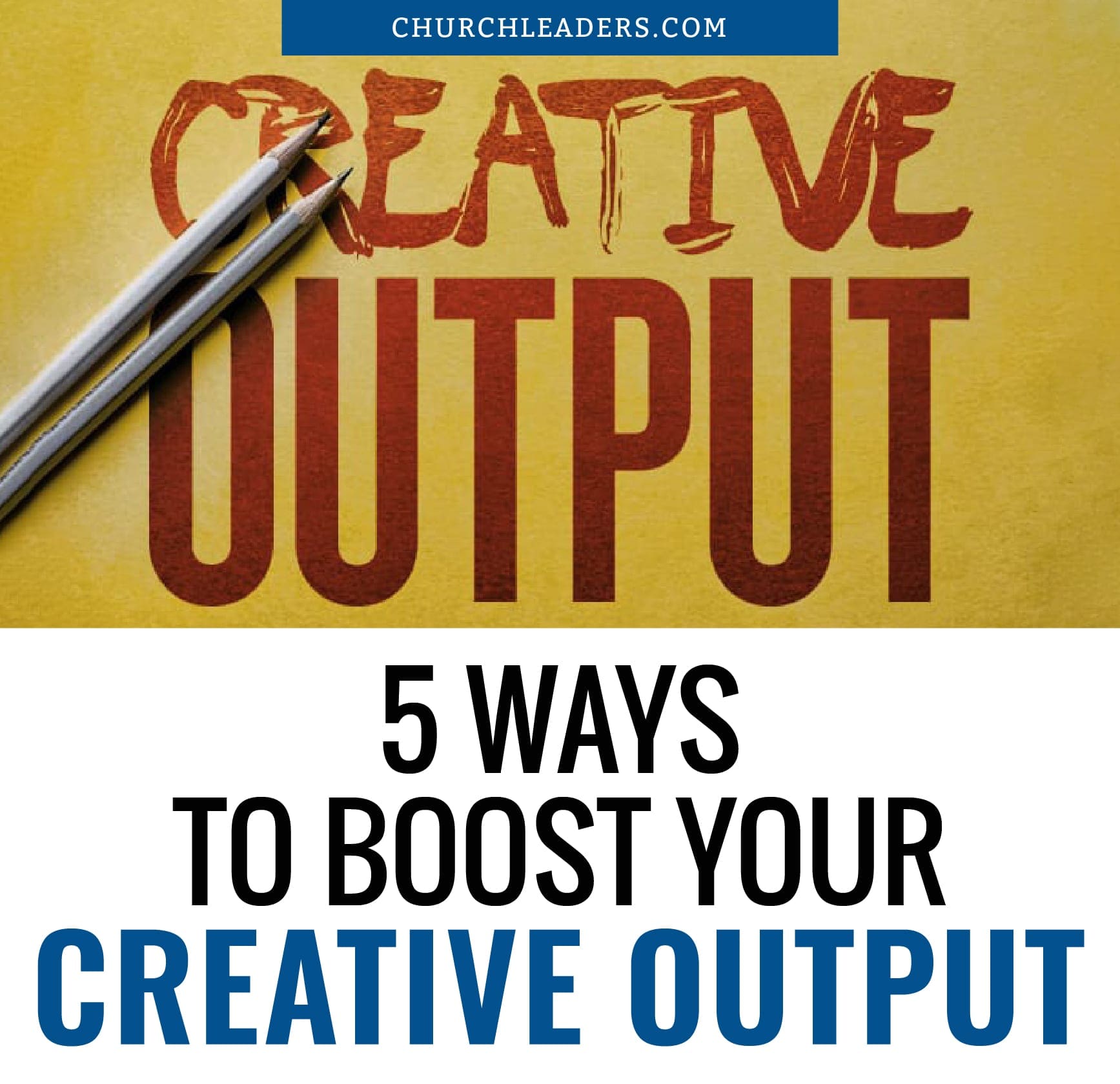 5 Ways to Boost Your Creative Output