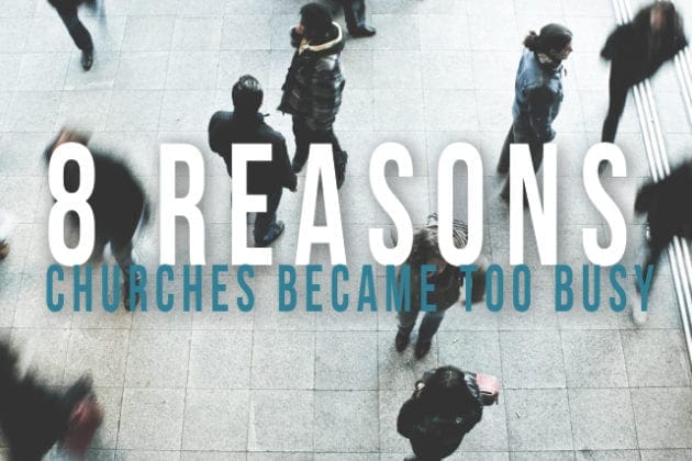 8 Reasons Churches Became Too Busy