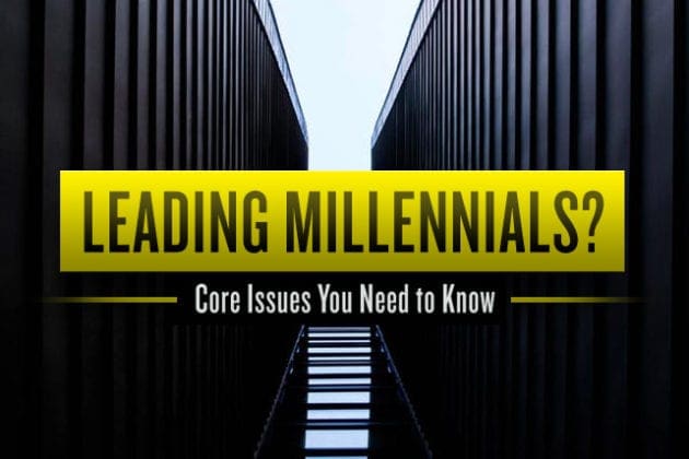 Leading Millennials? Core Issues You Need to Know