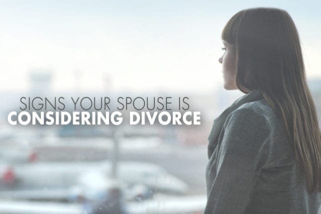 6 Signs Your Spouse Is Considering Divorce