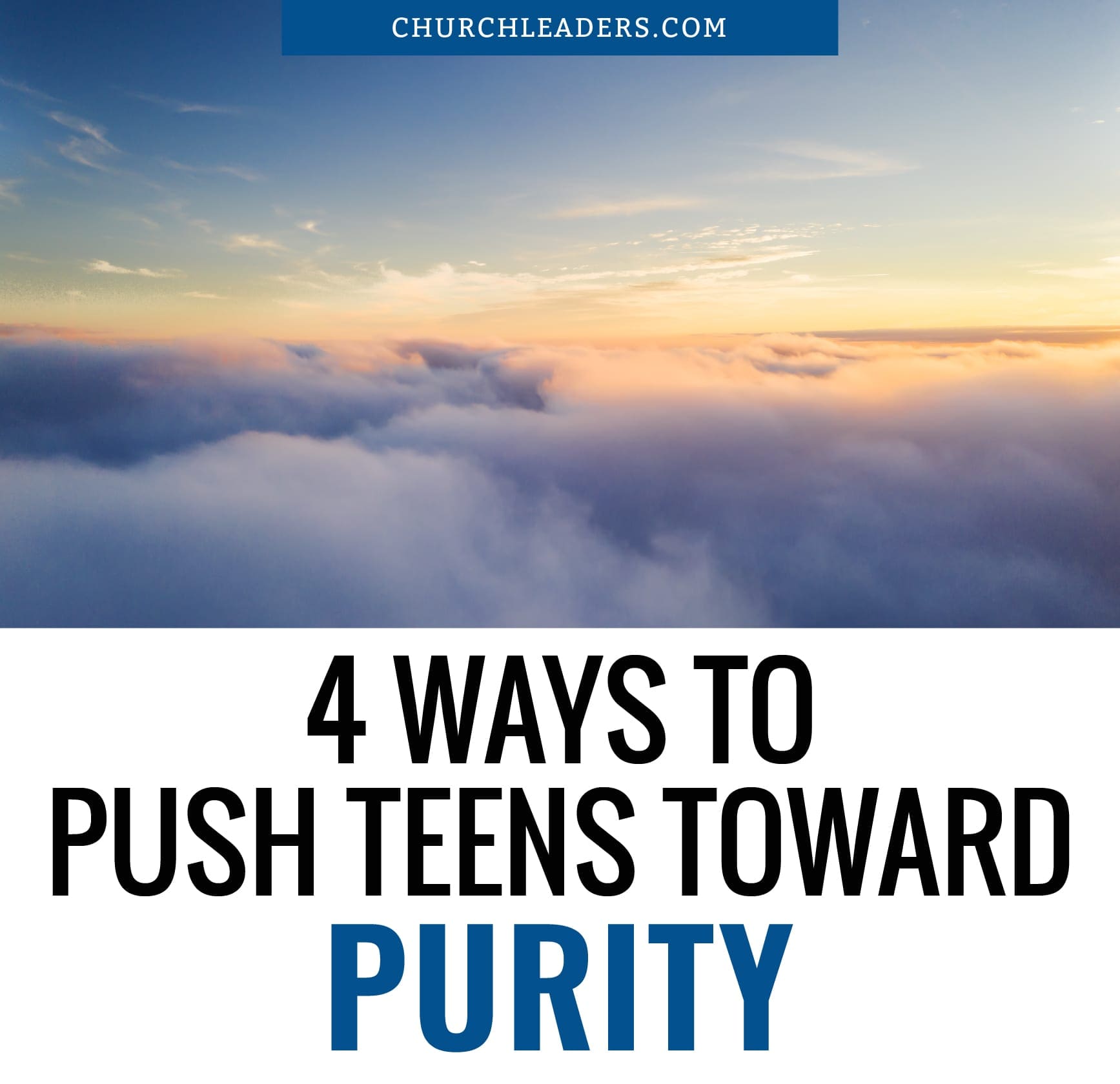 Teens and Purity Advice: 4 Ways to Encourage Pure Living