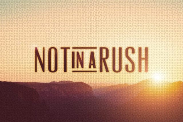 Serving a God Who Is Not in a Rush