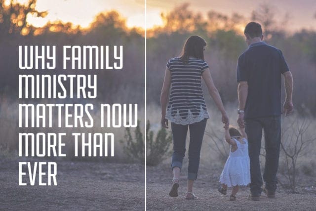 Why Family Ministry Matters Now More Than Ever