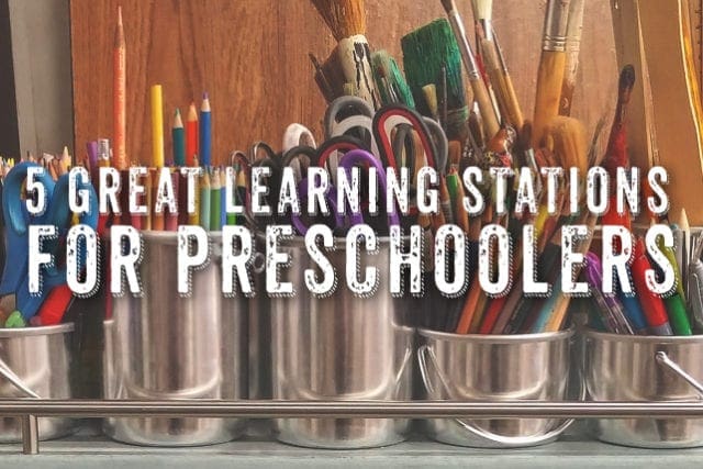 5 Great Learning Stations for Preschoolers