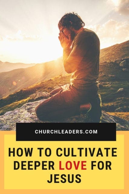 How to Grow Deeper Love With God Every Day