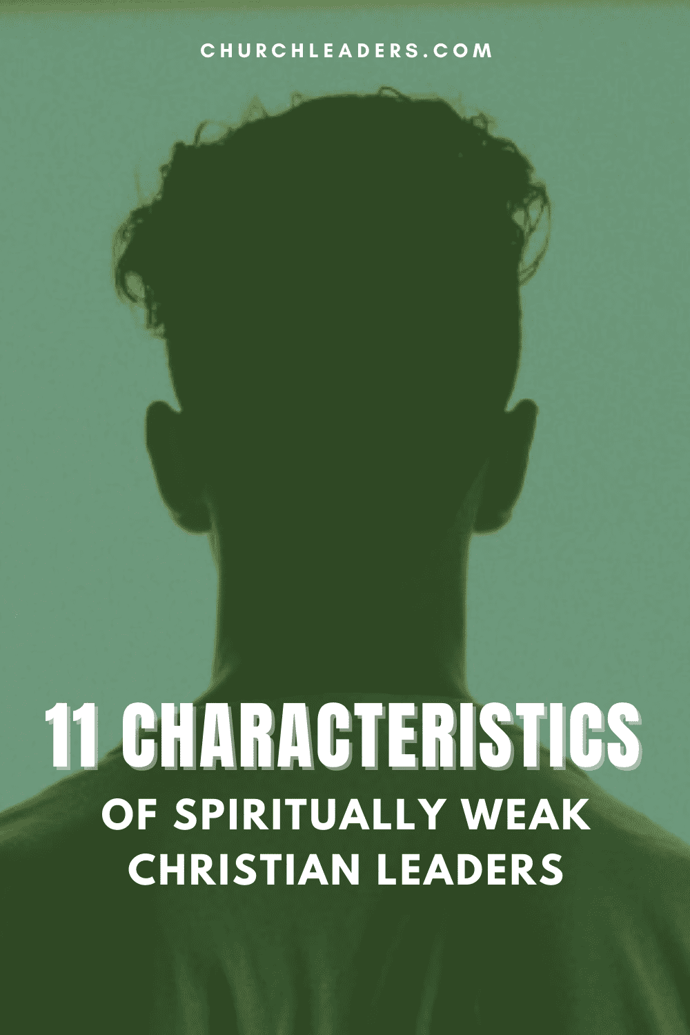11 Characteristics of Spiritually Weak Christian Leaders