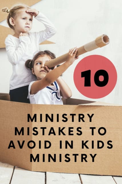 Challenges in Ministry: Avoid These 10 KidMin Mistakes