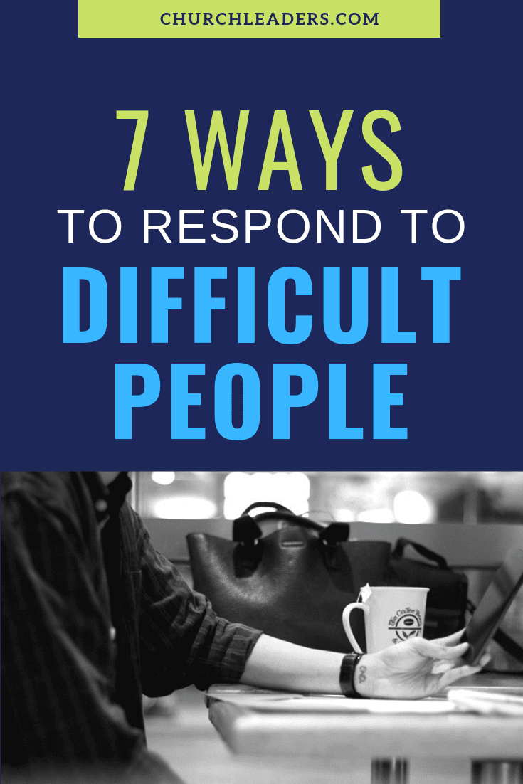 7 Ways to Respond to Difficult People