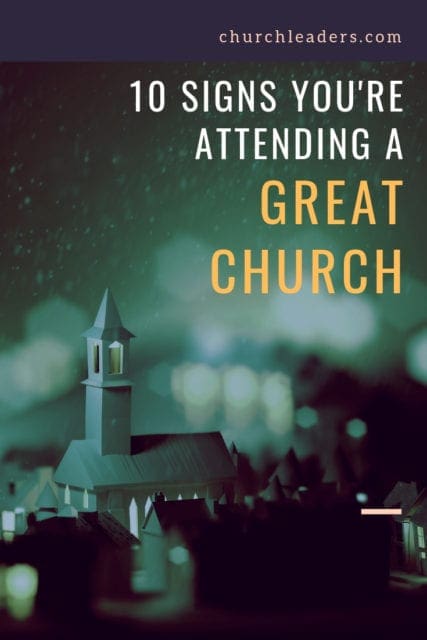 10 Signs You're Attending a Good Church