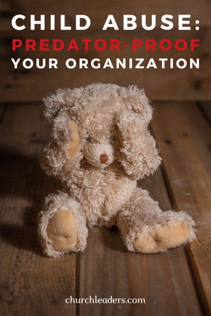 Child Abuse: Predator-Proof Your Organization