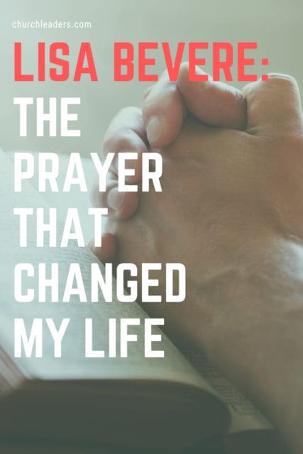 Lisa Bevere on Prayer: The Prayer That Changed My Life