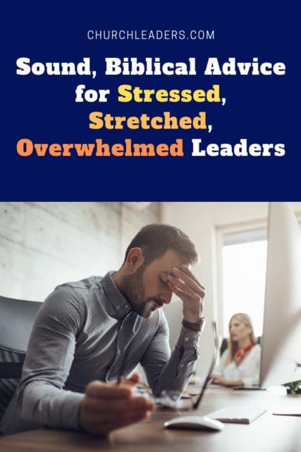 Biblical Advice for Overwhelmed Leaders