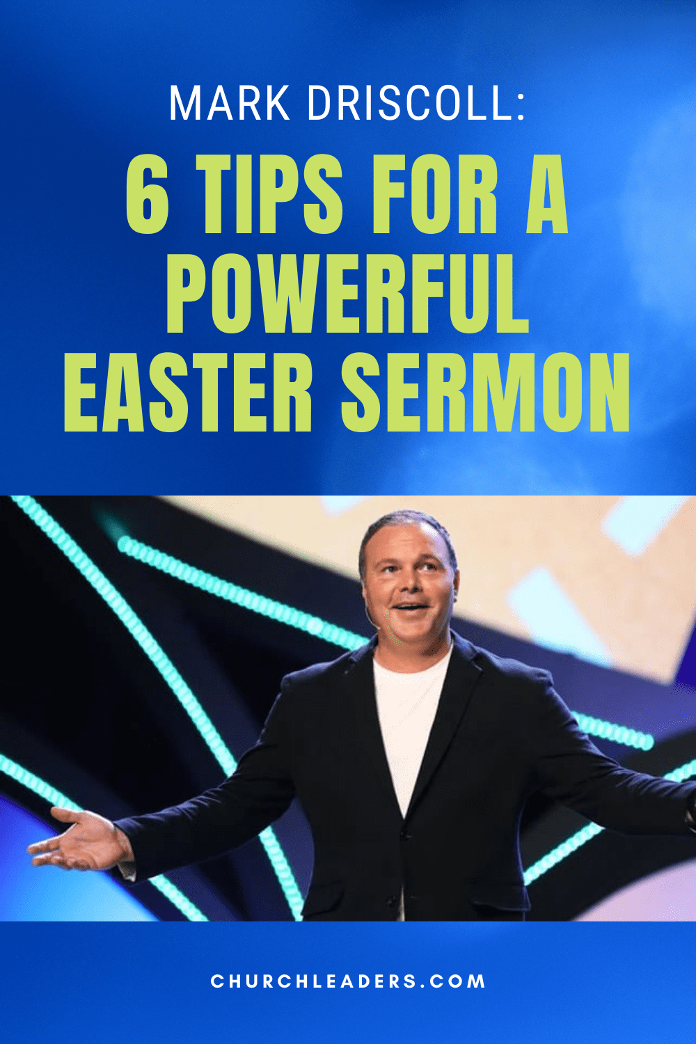 Mark Driscoll: 6 Tips for a Powerful Easter Sermon