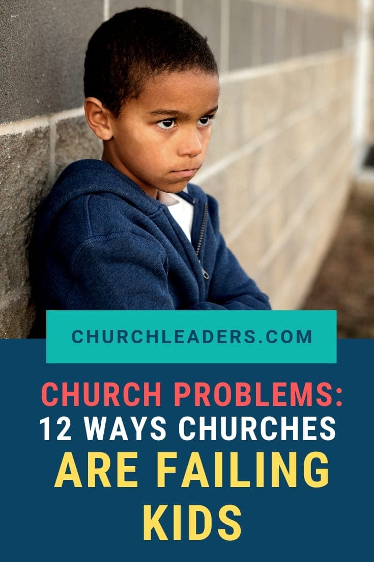 Church Problems: 12 Ways Churches Are Failing Kids