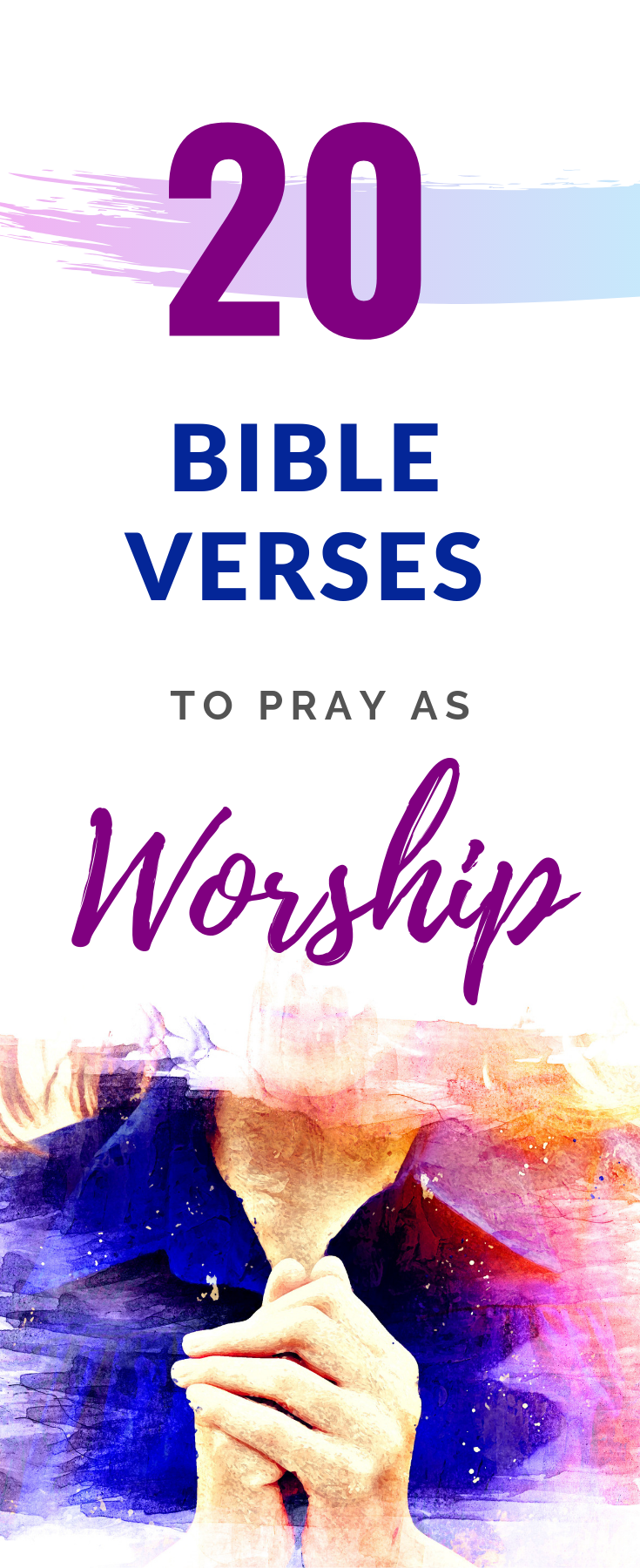Worship Scriptures: 20 Scriptures to Pray as WORSHIP