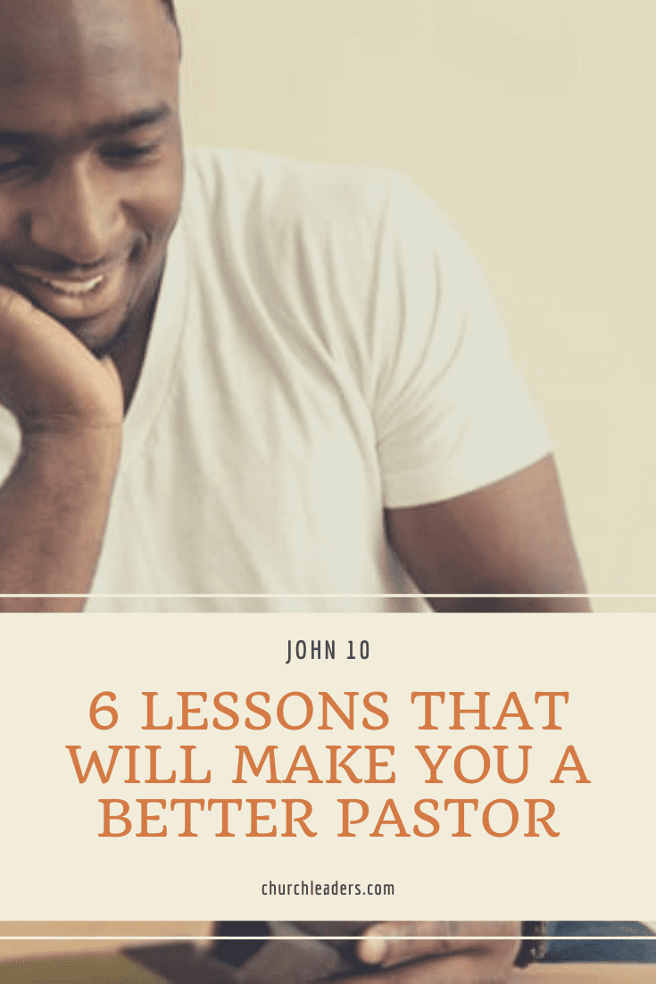 6 Lessons From John 10 That Will Make You a Better Pastor