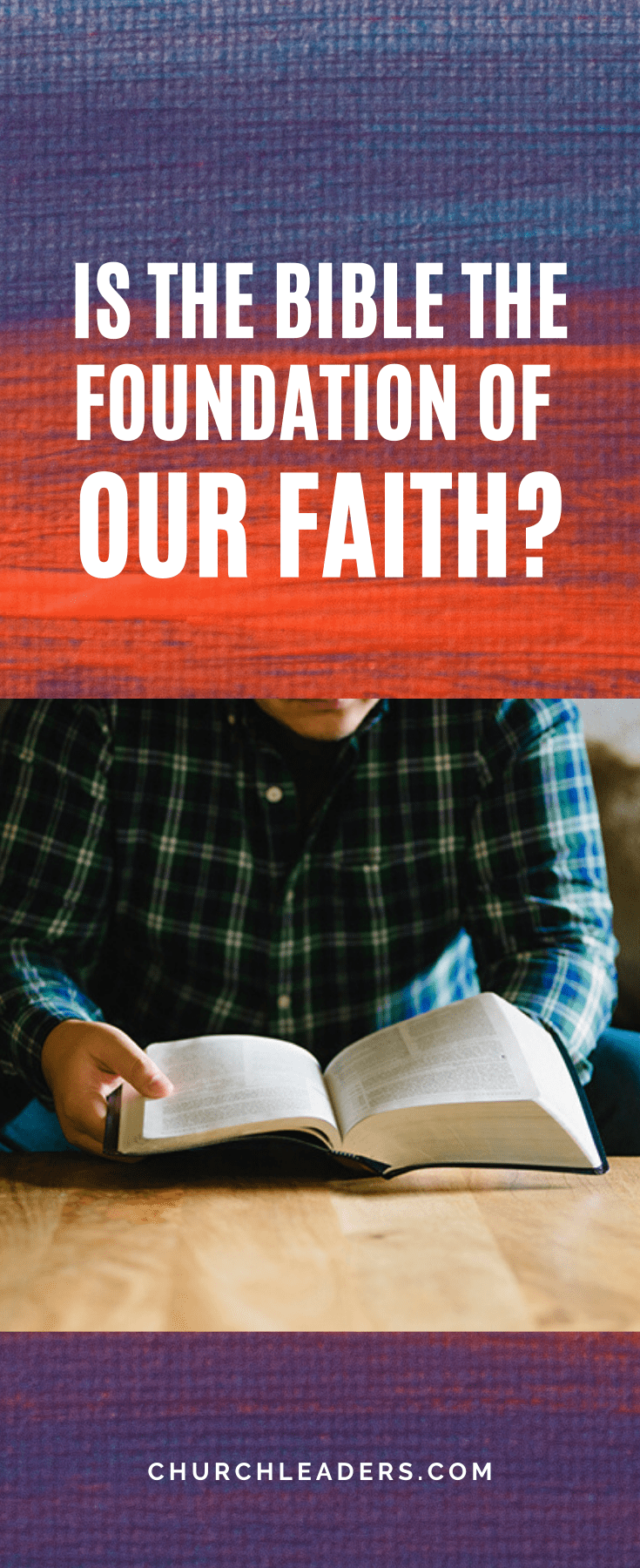 Is the Bible the Foundation of Our Faith?