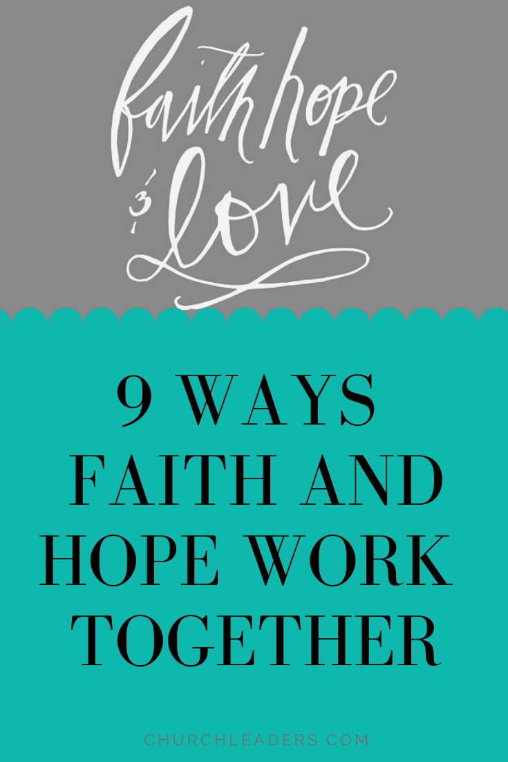 9 Ways Faith and Hope Work Together