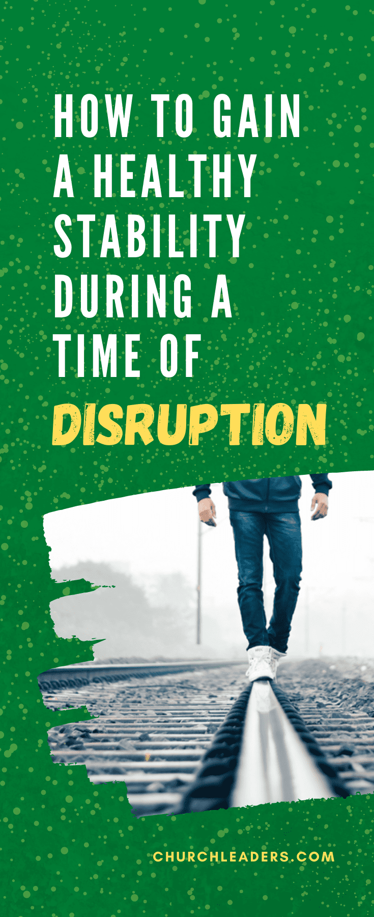 How to Gain a Healthy Stability During a Time of Disruption