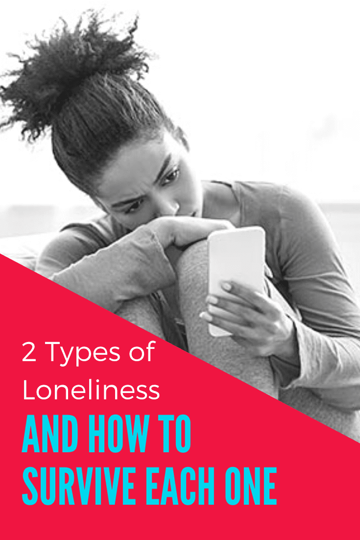 2 Types of Loneliness ... And How to Face Each Type