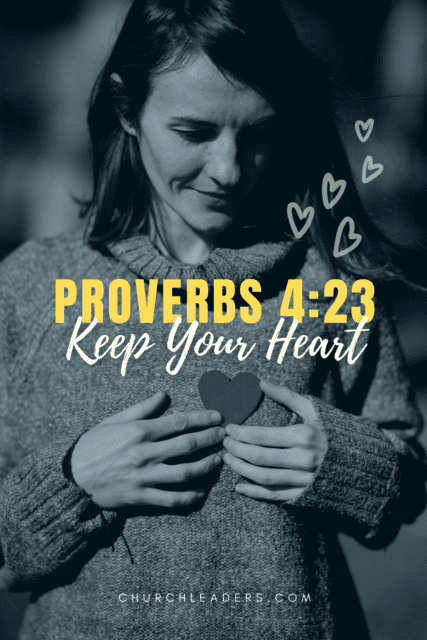 Proverbs 4:23 ... Keep Your Heart