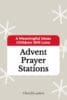 Advent Prayer Stations: 4 Meaningful Ideas Children Will Love