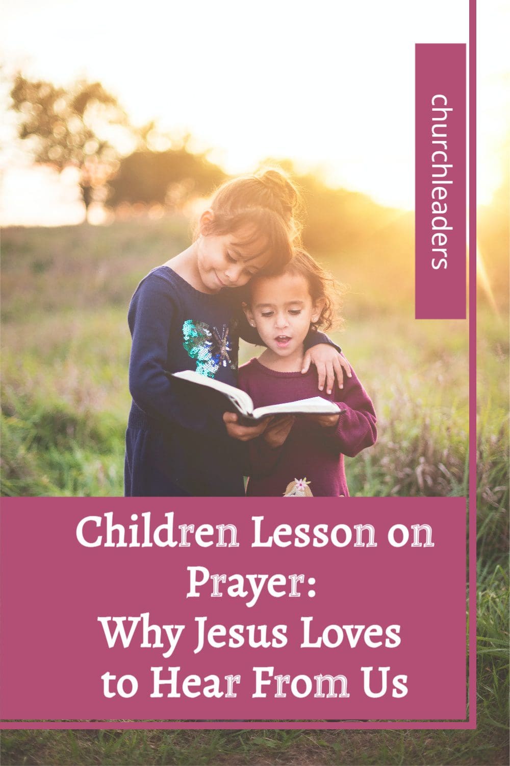 Children Lesson on Prayer: Why Jesus Loves to Hear From Us