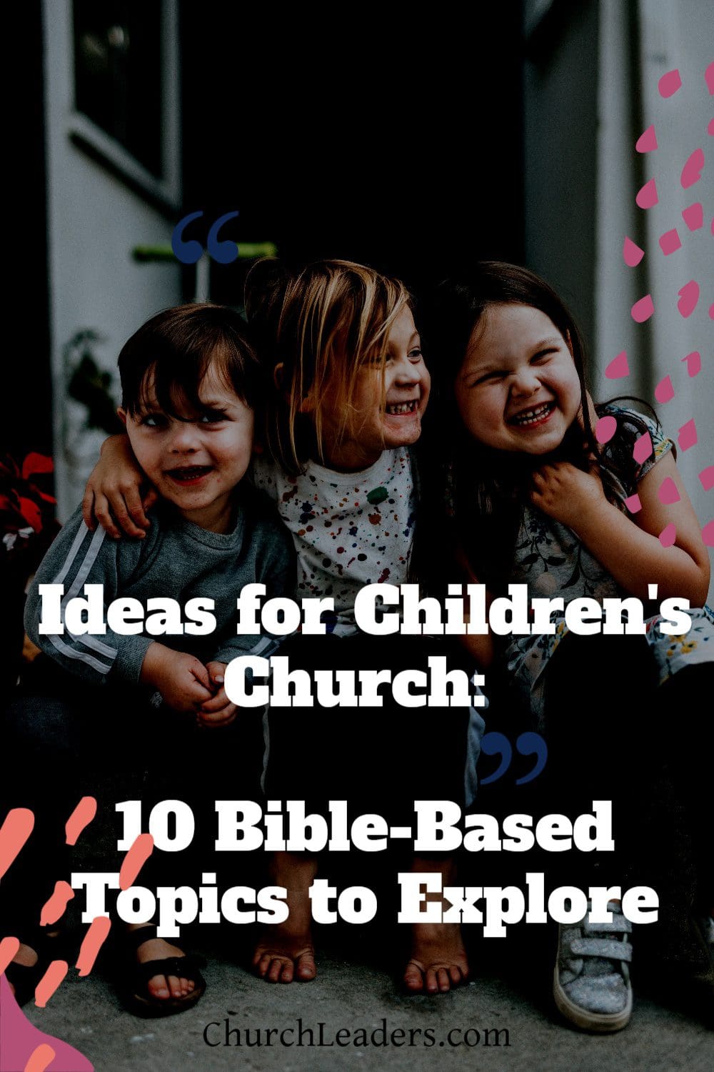 Topics To Teach Children in Church: 10 Areas To Explore With Kids