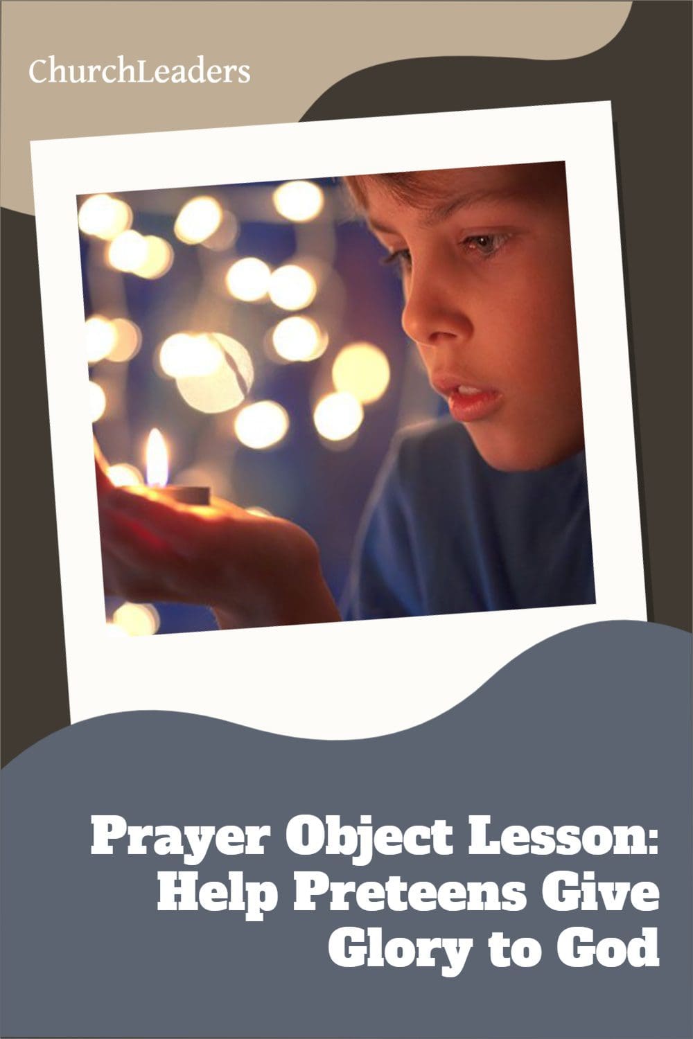 Prayer Object Lesson: Help Preteens Give Glory to God