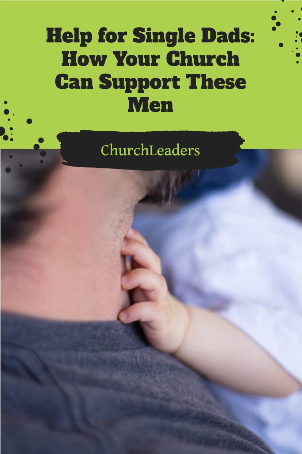 Help for Single Dads: How Your Church Can Support These Men