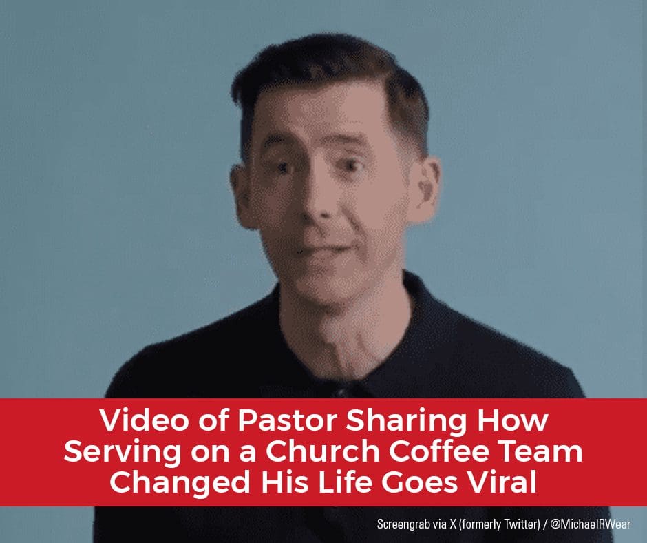 Video of Pastor Sharing How Serving on a Church Coffee Team Changed His Life Goes Viral