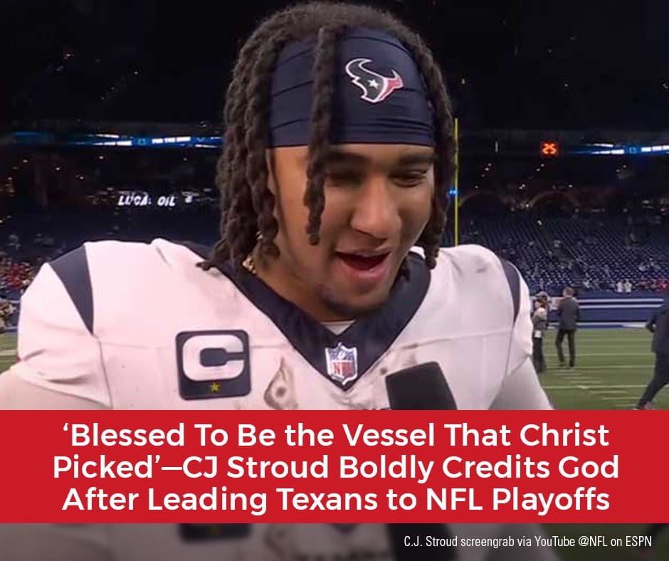 'Blessed To Be the Vessel That Christ Picked'—CJ Stroud Boldly Credits ...