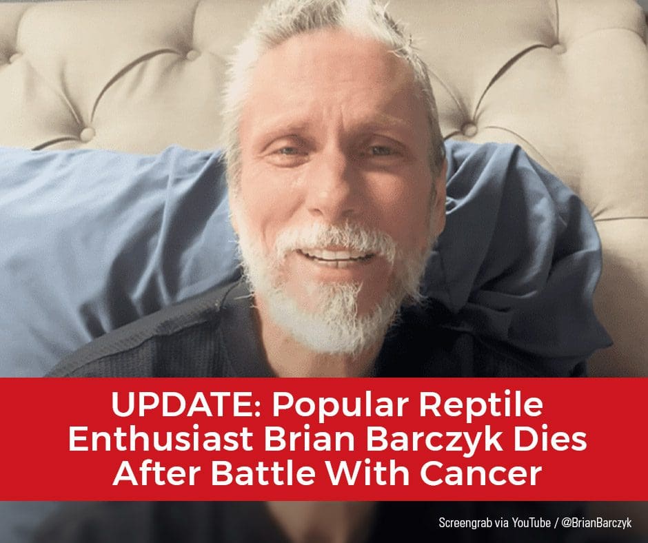 UPDATE: Popular Reptile Enthusiast Brian Barczyk Dies After Battle With ...