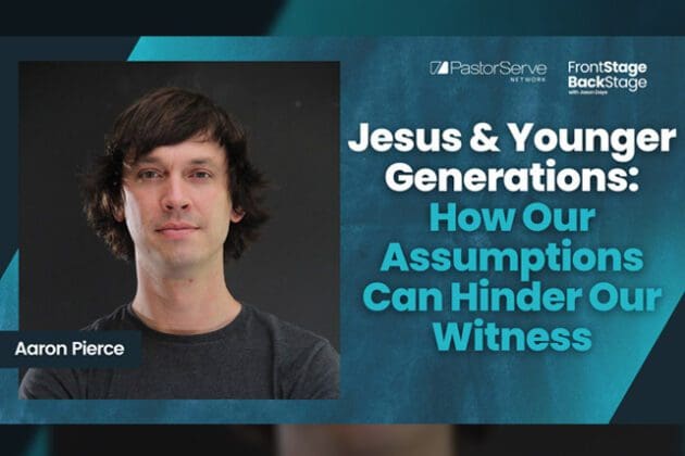 Aaron Pierce on Jesus & Younger Generations: How Our Assumptions Can ...