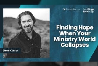 Steve Carter: Finding Hope When Your Ministry World Collapses