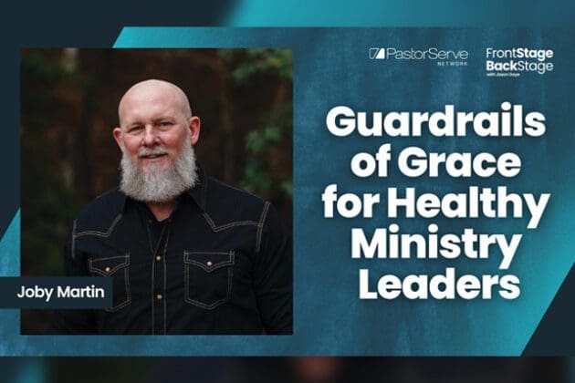 Joby Martin: Guardrails of Grace for Healthy Ministry Leaders